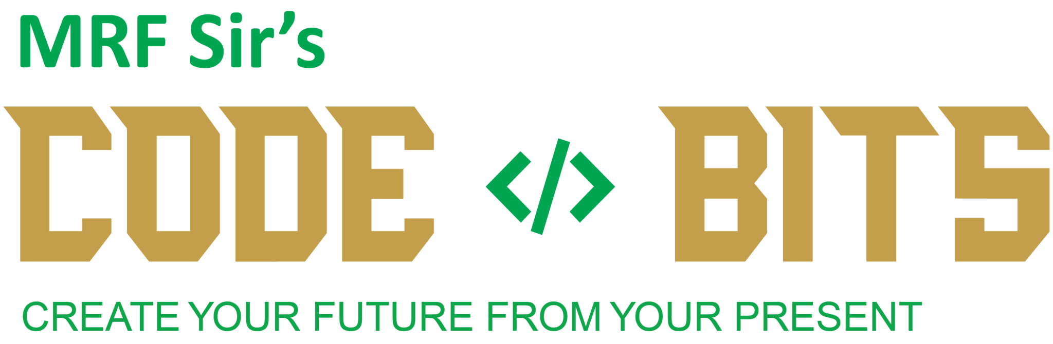 CODE BITS – Create Your Future From Your Present